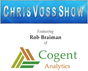 Rob Braiman Featured on the Chris Voss Show | Cogent Analytics