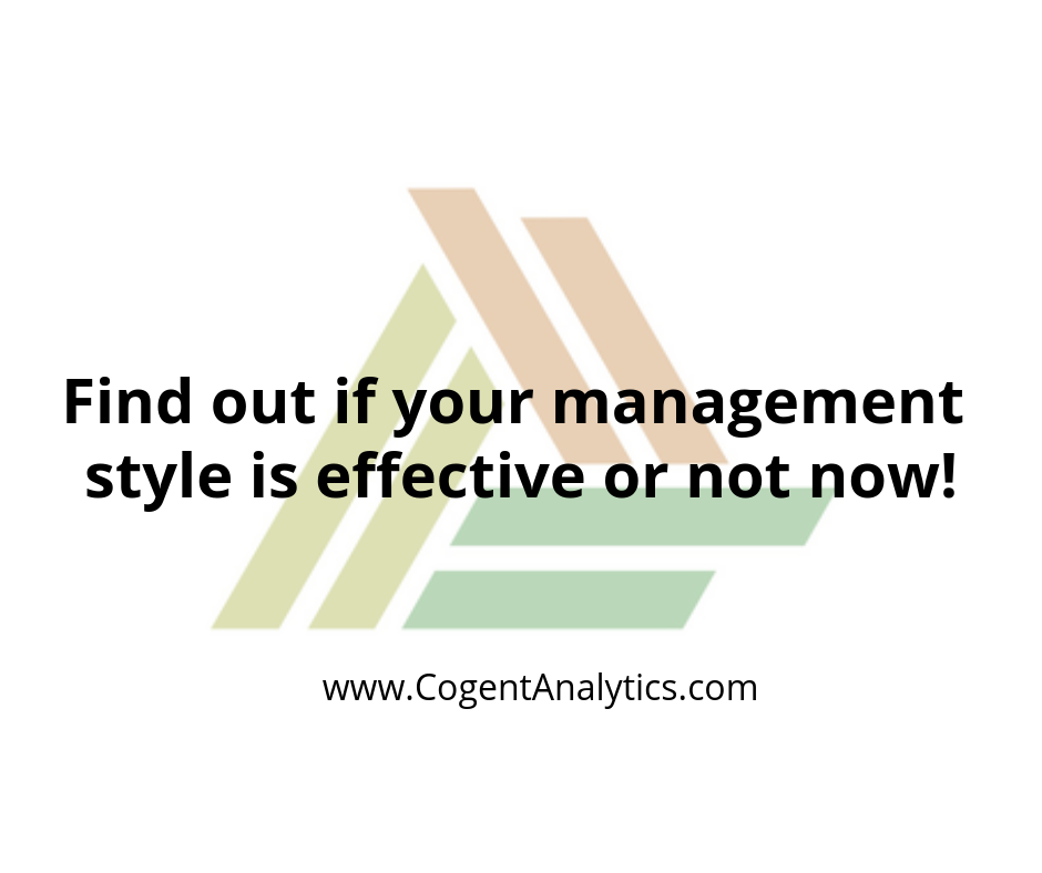 Why Your “Laid-back” Management Style Isn’t Working | Cogent Analytics